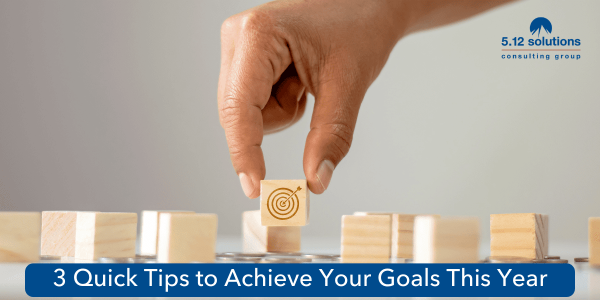Goals | 3 Quick Tips to Achieve Your Goals This Year